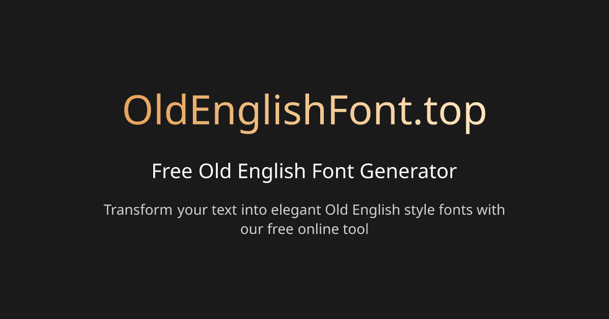 Old English Font Generator | Free Gothic & Blackletter Text ...